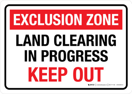 Exclusion Zone Land Clearing In Progress Keep Out Landscape - Wall Sign