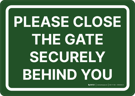 Please Close The Gate Securely Behind You Landscape - Wall Sign
