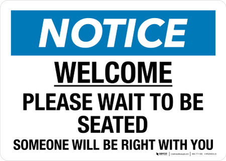 Notice: Welcome Please Wait To Be Seated Someone Will Be Right With You ...