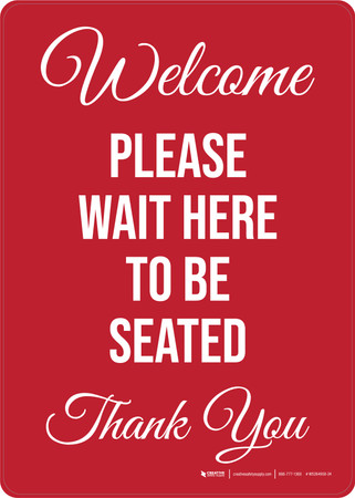 Welcome - Please Wait Here To Be Seated - Thank You Red Portrait - Wall ...