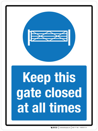 Keep This Gate Closed At All Times with Icon Portrait - Wall Sign ...