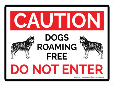 Caution: Dogs Roaming Free Do Not Enter Landscape - Wall Sign
