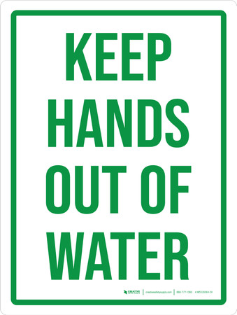 Keep Hands Out Of Water Portrait - Wall Sign
