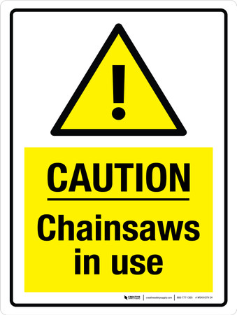 Caution: Chainsaws In Use Portrait - Wall Sign | Creative Safety Supply