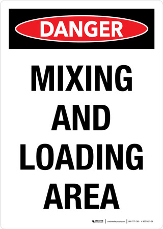 Danger: Mixing and Loading Area Portrait - Wall Sign
