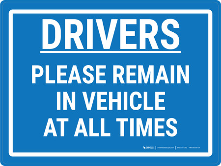 Drivers Please Remain in Vehicle at All Times Landscape - Wall Sign