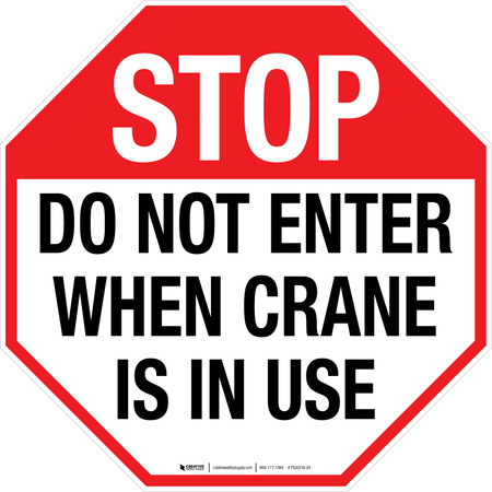 STOP: Do not Enter When Crane is in Use Stop Sign - Floor Sign