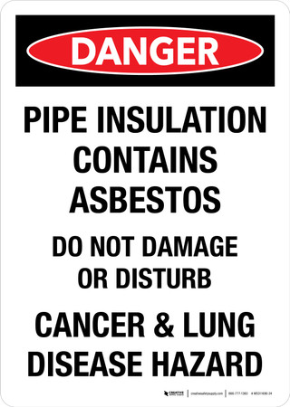 Danger: Pipe Insulation Contains Asbestos Do Not Damage Or Disturb ...
