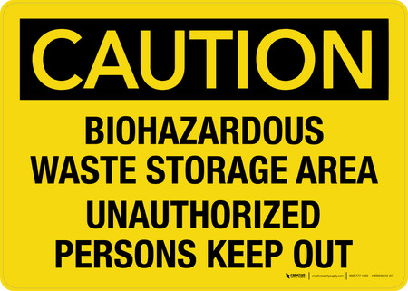 Caution: Biohazardous Waste Storage Area - Unauthorized Persons Keep ...