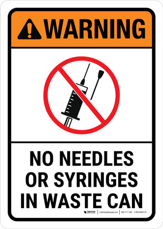 Warning: ANSI No Needles Or Syringes In Waste Can Portrait - Wall Sign