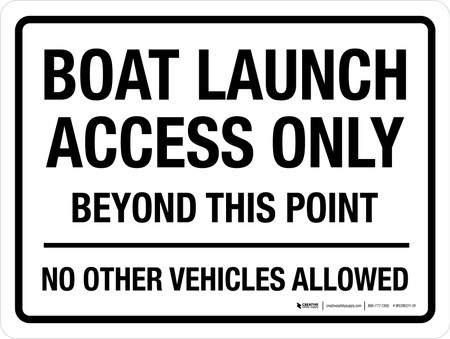 Boat Launch Access Only Beyond This Point - No Other Vehicles Allowed ...