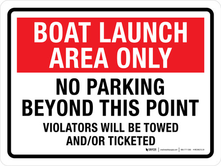 Boat Launch Area Only: No Parking Beyond This Point - Violators Will Be ...