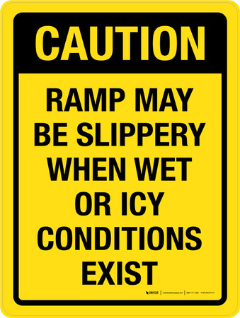 Caution: Ramp May Be Slippery When Wet Or Icy Conditions Exist Portrait ...