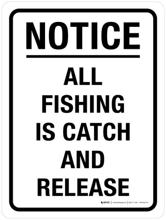 Notice: All Fishing Is Catch And Release Portrait - Wall Sign ...
