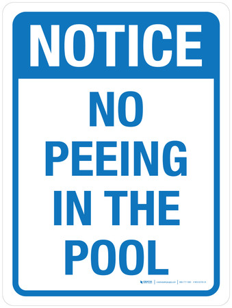 Notice: No Peeing In The Pool Portrait - Wall Sign | Creative Safety Supply