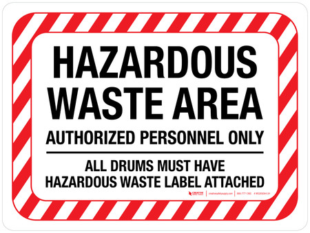 Hazardous Waste Area - Authorized Personnel Only - All Drums Must Have ...