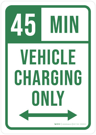 45 Min Vehicle Charging Only (Double Arrow) Portrait - Wall Sign ...