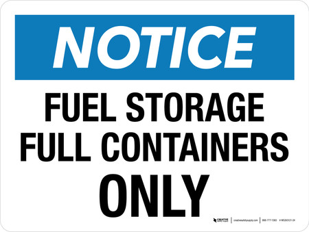 Notice: Fuel Storage Full Containers Only Landscape - Wall Sign