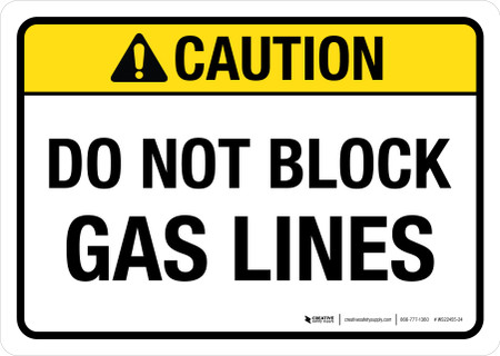 Caution: Do Not Block Gas Lines ANSI Landscape - Wall Sign | Creative ...