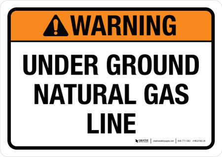 Warning: Under Ground Natural Gas Line ANSI Landscape - Wall Sign