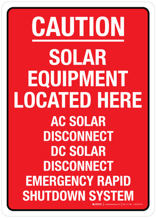 Caution - Solar Equipment Located Here Red Portrait - Wall Sign