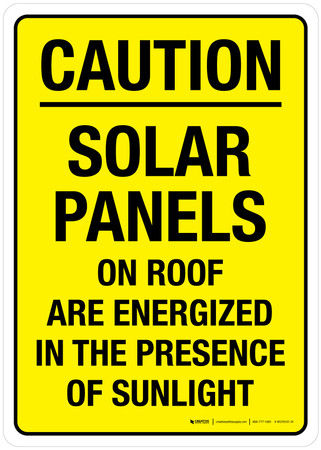 Caution - Solar Panels On Roof Are Energized In The Presence Of ...