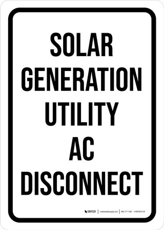 Solar Generation Utility AC Disconnect White Portrait - Wall Sign