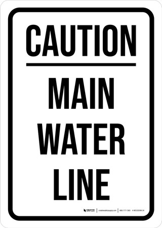 Caution - Main Water Line Portrait - Wall Sign