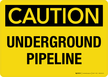 Caution: Underground Pipeline Landscape - Wall Sign | Creative Safety ...