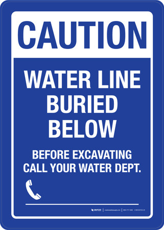 Caution - Water Line Buried Below - Before Excavating Call Your Water ...