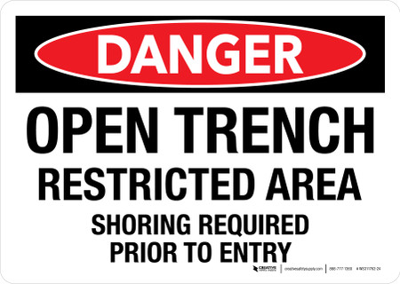 Danger: Open Trench Restricted Area Shoring Required Prior To Entry ...