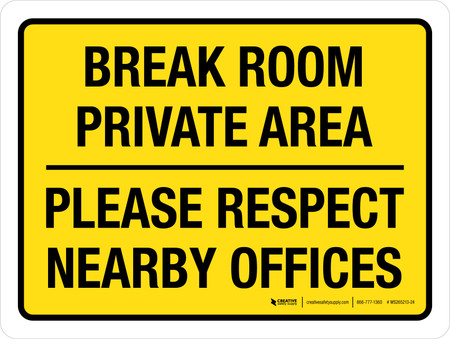 Break Room Private Area - Please Respect Nearby Offices Yellow ...