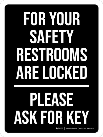 For Your Safety Restrooms Are Locked Please Ask For Key Black Portrait ...