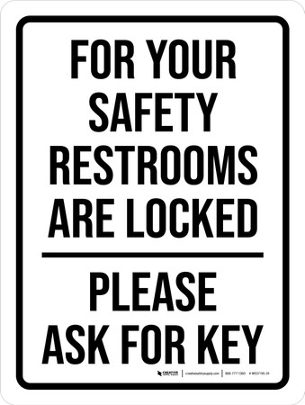 For Your Safety Restrooms Are Locked Please Ask For Key White Portrait ...