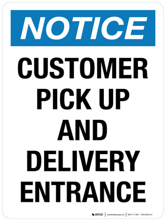 Notice: Customer Pick Up And Delivery Entrance Portrait - Wall Sign ...