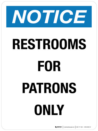 Notice: Restrooms For Patrons Only Portrait - Wall Sign | Creative ...