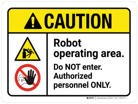 Caution: Robot Operating Area - Do Not Enter Authorized Personnel Only ...