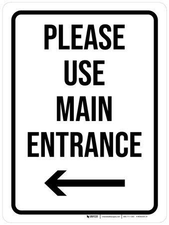 Please Use Main Entrance with Left Arrow Portrait - Wall Sign