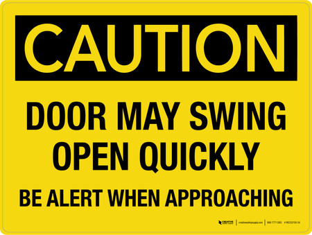 Caution: Door May Swing Open Quickly Be Alert When Approaching ...