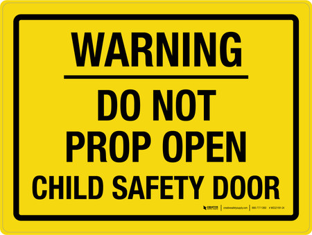 Warning - Do Not Prop Open - Child Safety Door Landscape - Wall Sign ...
