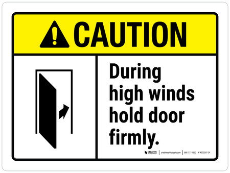 Caution: During High Winds Hold Door Firmly ANSI Landscape - Wall Sign