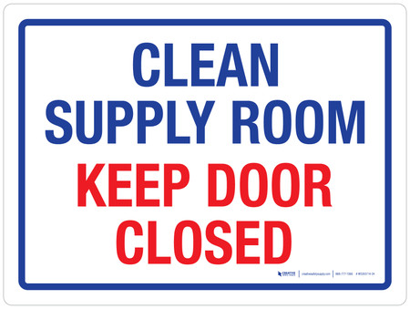 Clean Supply Room Keep Door Closed Landscape - Wall Sign | Creative ...