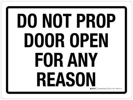 Do Not Prop Door Open For Any Reason Landscape - Wall Sign | Creative ...