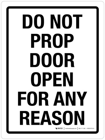 Do Not Prop Door Open For Any Reason Portrait - Wall Sign | Creative ...