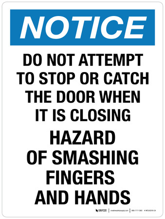 Notice: Do Not Attempt To Stop Or Catch The Door When It Is Closing ...