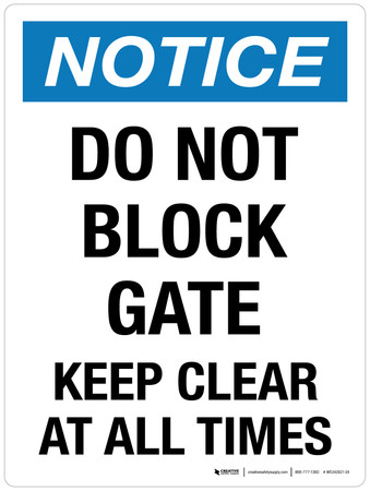Notice: Do Not Block Gate Keep Clear At All Times Portrait - Wall Sign