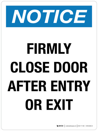 Notice: Firmly Close Door After Entry or Exit Portrait - Wall Sign ...