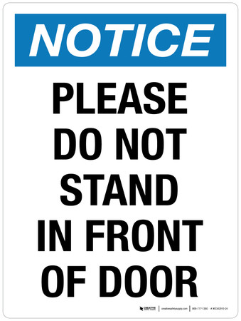 Notice: Please Do Not Stand In Front Of Door Portrait - Wall Sign ...