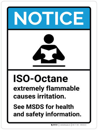 Notice: ISO-Octane Extremely Flammable Causes Irritation See MSDS ANSI Portrait - Wall Sign