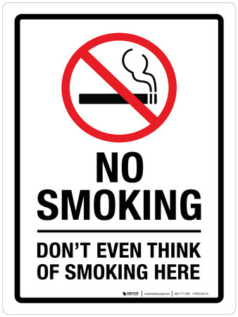 No Smoking Don't Even Think Of Smoking Here Portrait - Wall Sign ...